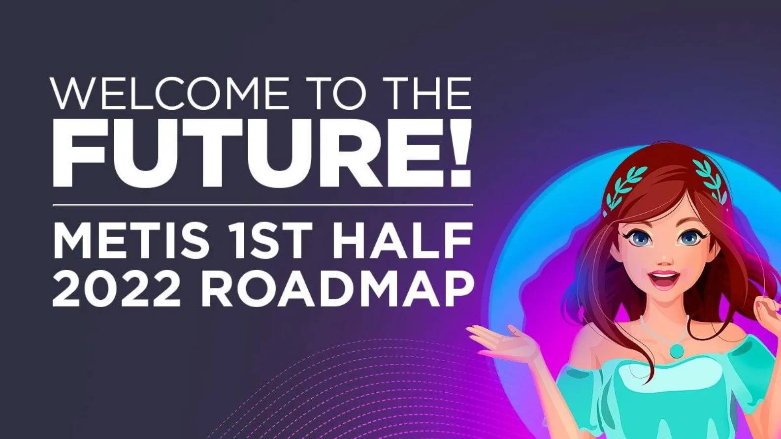 Дорожная карта Metis на 1-2 квартал 2022 года - Community HUB